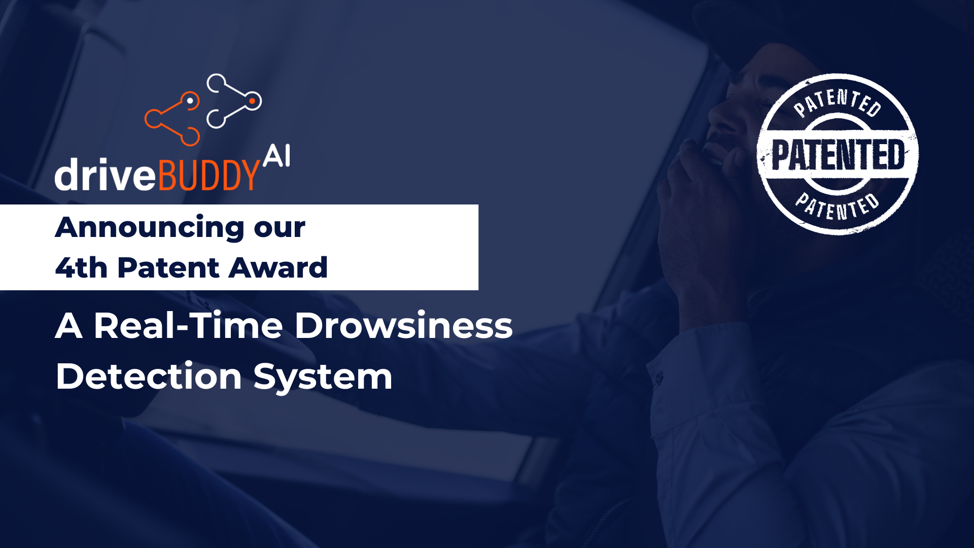 drivebuddyAI awarded patent for A REAL-TIME DROWSINESS DETECTION SYSTEM – a unique and most ...
